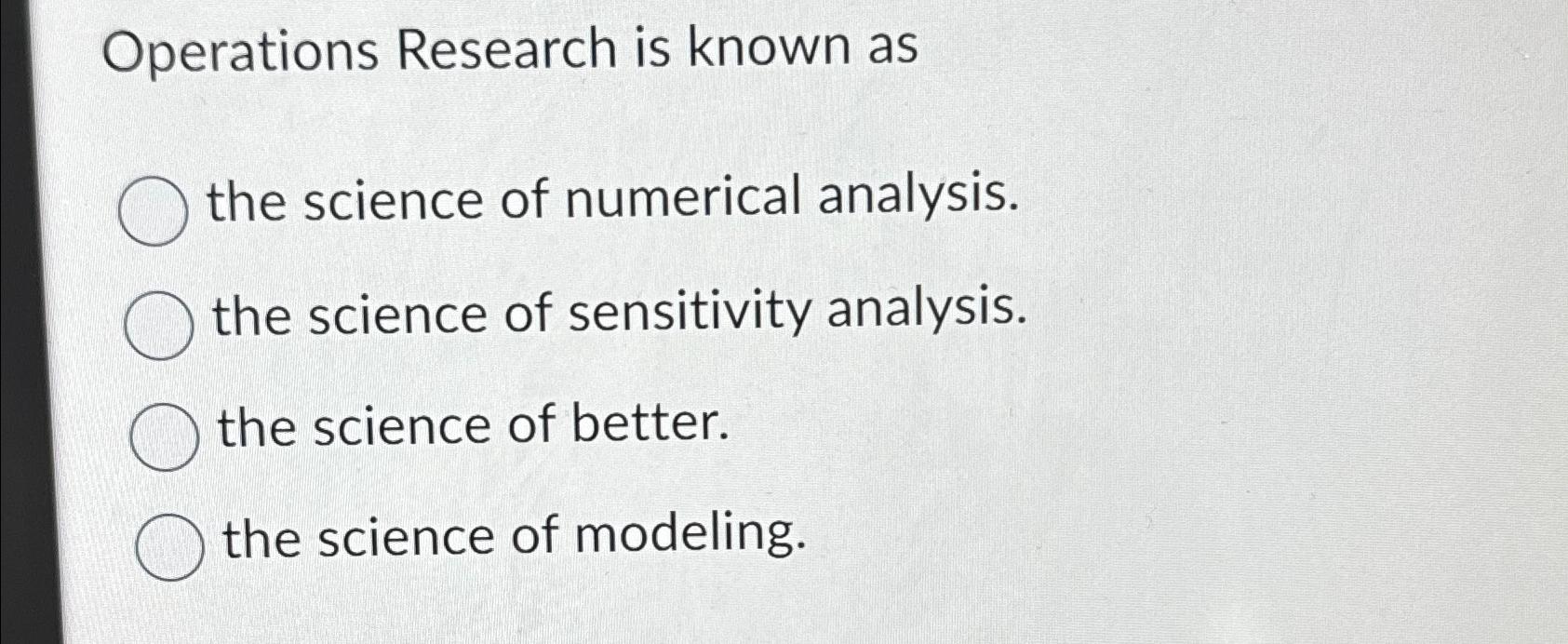 Solved Operations Research is known asthe science of | Chegg.com