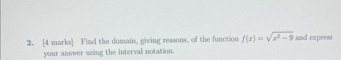 Solved 2. [4 marks] Find the domain, giving reasons, of the | Chegg.com