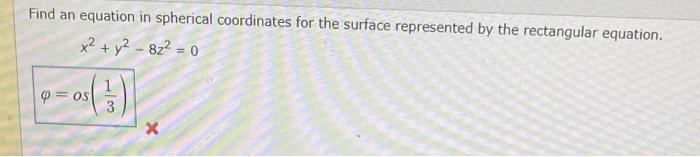 Solved Find an equation in spherical coordinates for the | Chegg.com