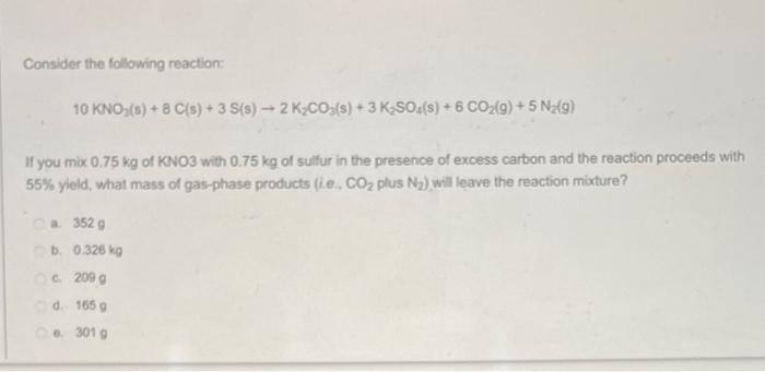Solved Consider the following reaction: 10 KNO3(s) + 8 C(s) | Chegg.com