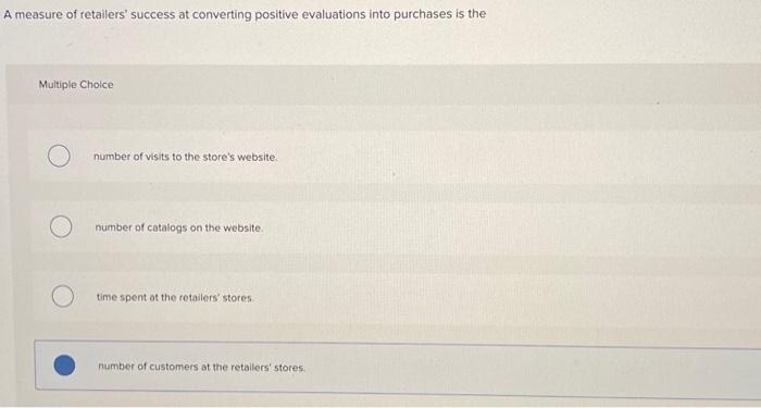 Solved A measure of retailers' success at converting | Chegg.com