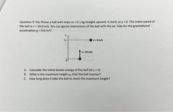 Solved Question 9: You throw a ball with mass m=0.1 kg | Chegg.com