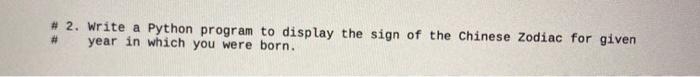 Solved # 2. Write a Python program to display the sign of | Chegg.com