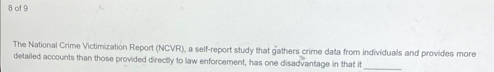 Solved 8 ﻿of 9The National Crime Victimization Report | Chegg.com