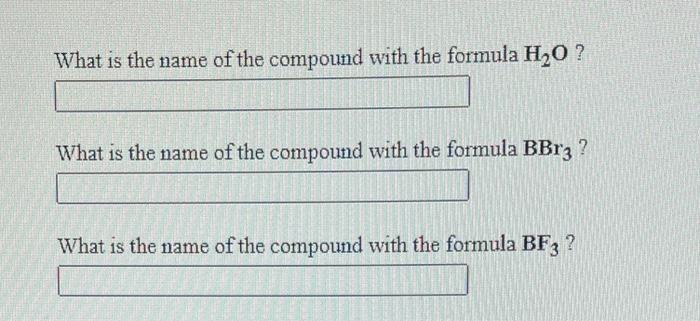 Solved What is the name of the compound with the formula H2O | Chegg.com