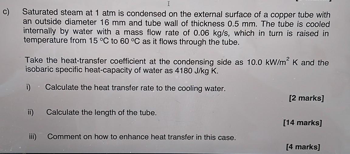 Saturated steam at 1 atm is condensed on the external | Chegg.com