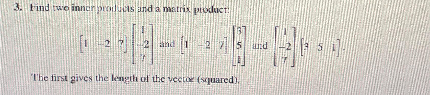 Solved Find two inner products and a matrix | Chegg.com