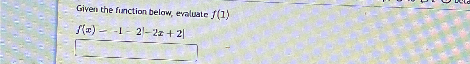 Solved Given the function below, evaluate | Chegg.com
