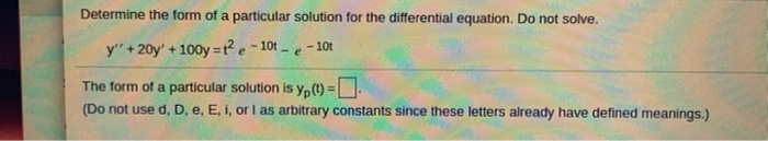 Solved Determine the form of a particular solution for the | Chegg.com