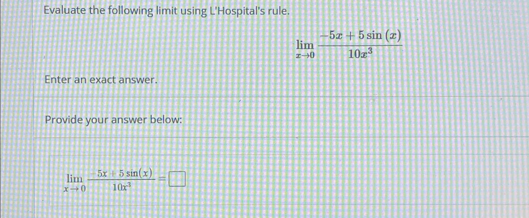 Solved Evaluate the following limit using L'Hospital's | Chegg.com