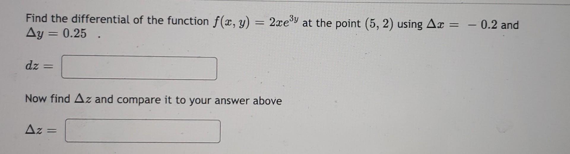 Solved Find the differential of the function f(x,y)=2xe3y at | Chegg.com