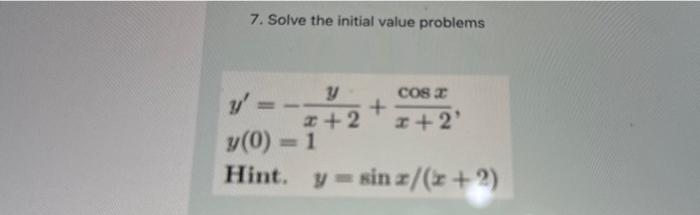 Solved 7. Solve the initial value problems | Chegg.com