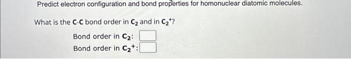 Solved Predict electron configuration and bond properties | Chegg.com