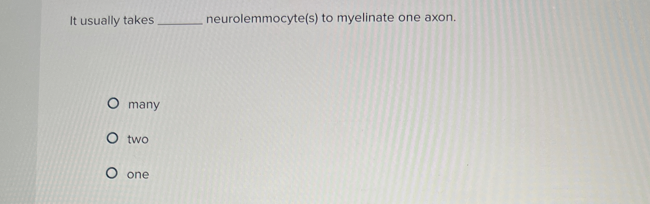 Solved It usually takes q, ﻿neurolemmocyte(s) ﻿to myelinate | Chegg.com
