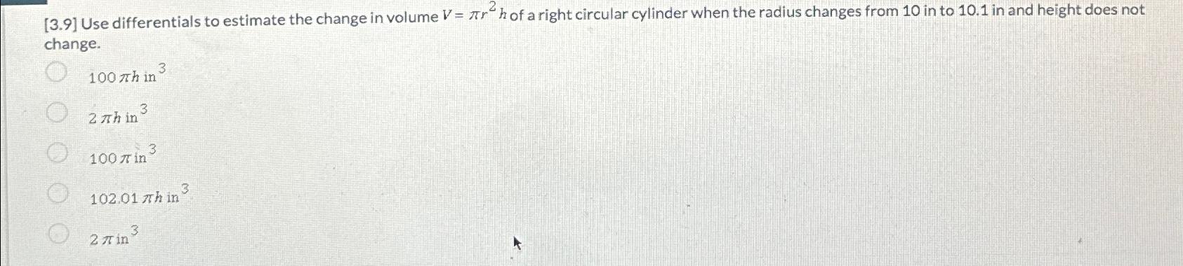 Solved Use differentials to estimate the change in volume | Chegg.com