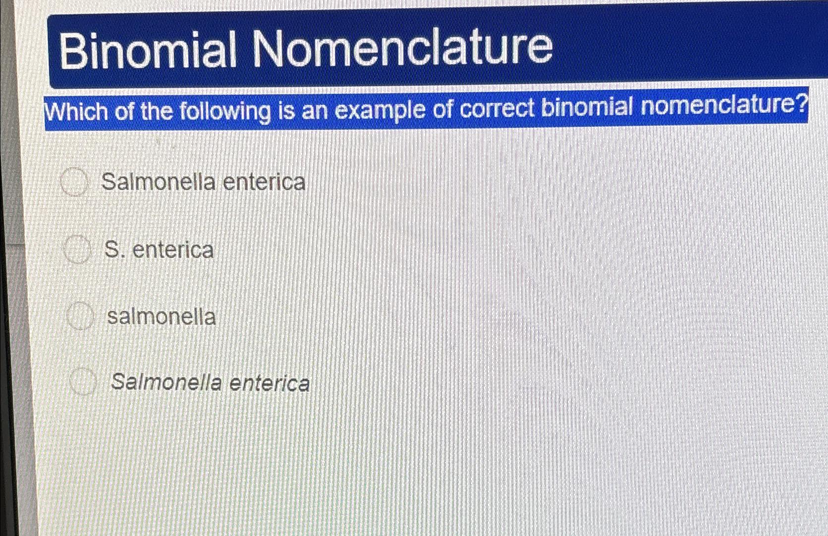 Solved Binomial NomenclatureWhich of the following is an | Chegg.com