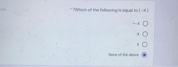 Solved * ? Which of the following is equal to (-X) wax O | Chegg.com