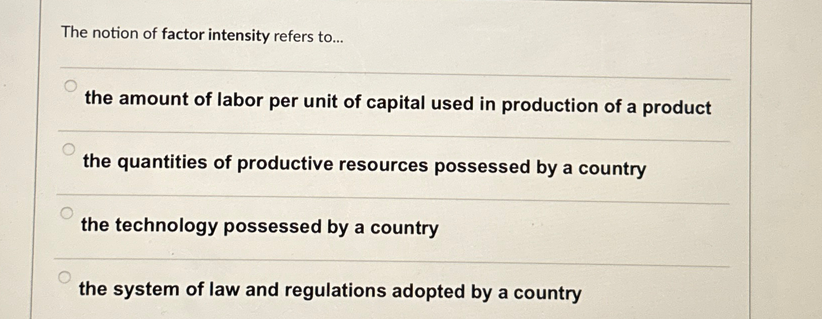 Solved The notion of factor intensity refers to...the amount | Chegg.com