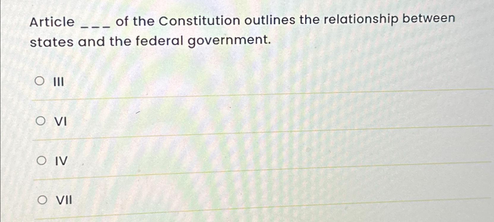 Solved Article of the Constitution outlines the relationship | Chegg.com