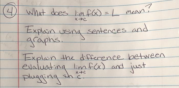 Solved Xc Explain using (4 What does lim f(x) = L mean? | Chegg.com
