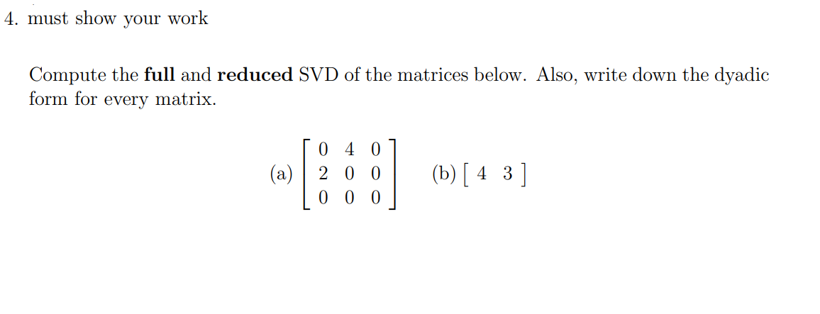 Solved must show your workCompute the full and reduced SVD | Chegg.com