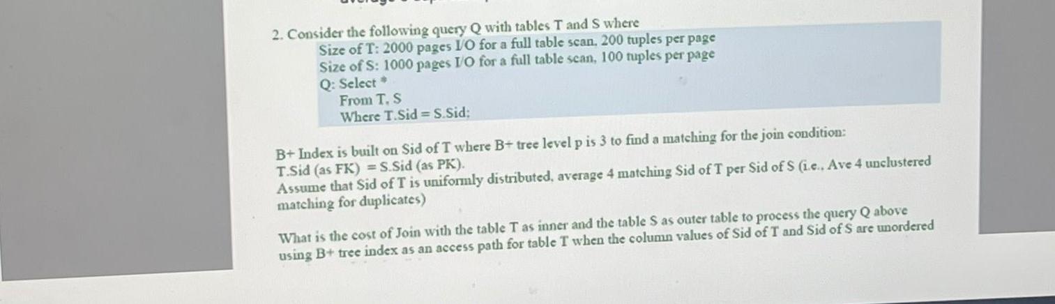 Solved 2. Consider the following query Q with tables T and S | Chegg.com