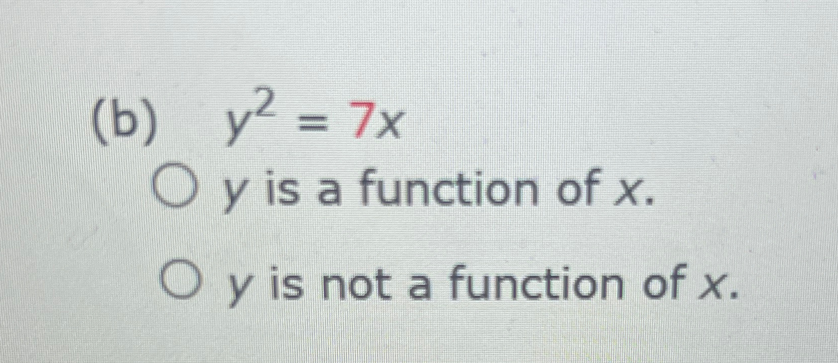 Solved (b) y2=7xy ﻿is a function of x.y ﻿is not a function | Chegg.com
