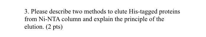 3. Please describe two methods to elute His-tagged | Chegg.com