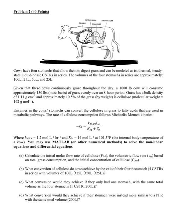 Solved Problem 2 (40 Points) Cows have four stomachs that | Chegg.com