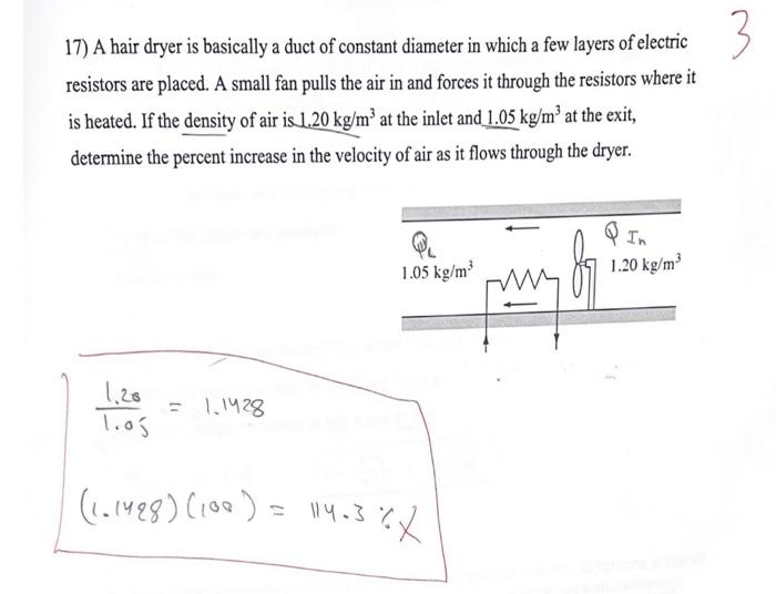 Solved 17) A hair dryer is basically a duct of constant | Chegg.com