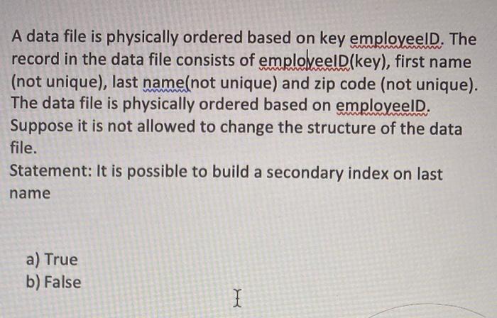 Solved A data file is physically ordered based on key | Chegg.com