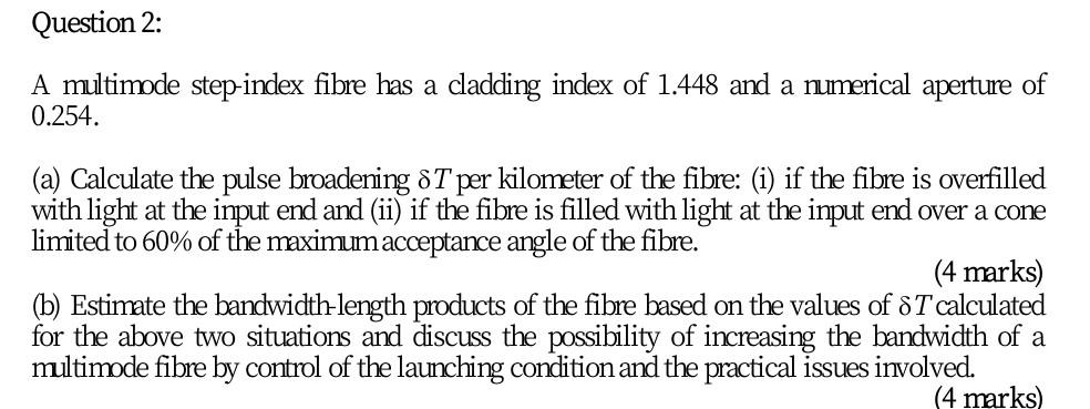 Solved Question 2: A multimode step-index fibre has a | Chegg.com