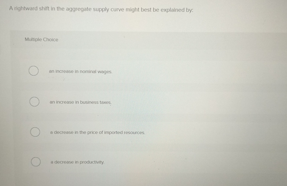 Solved A rightward shift in the aggregate supply curve might | Chegg.com