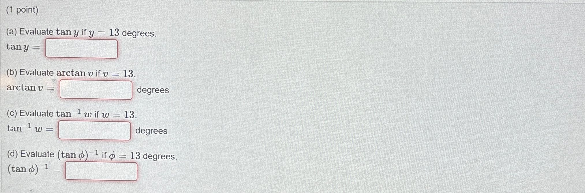 Solved (1 ﻿point)(a) ﻿Evaluate tany ﻿if y=13 | Chegg.com