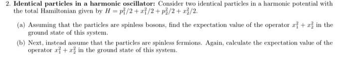 Solved 2. Identical particles in a harmonic oscillator: | Chegg.com