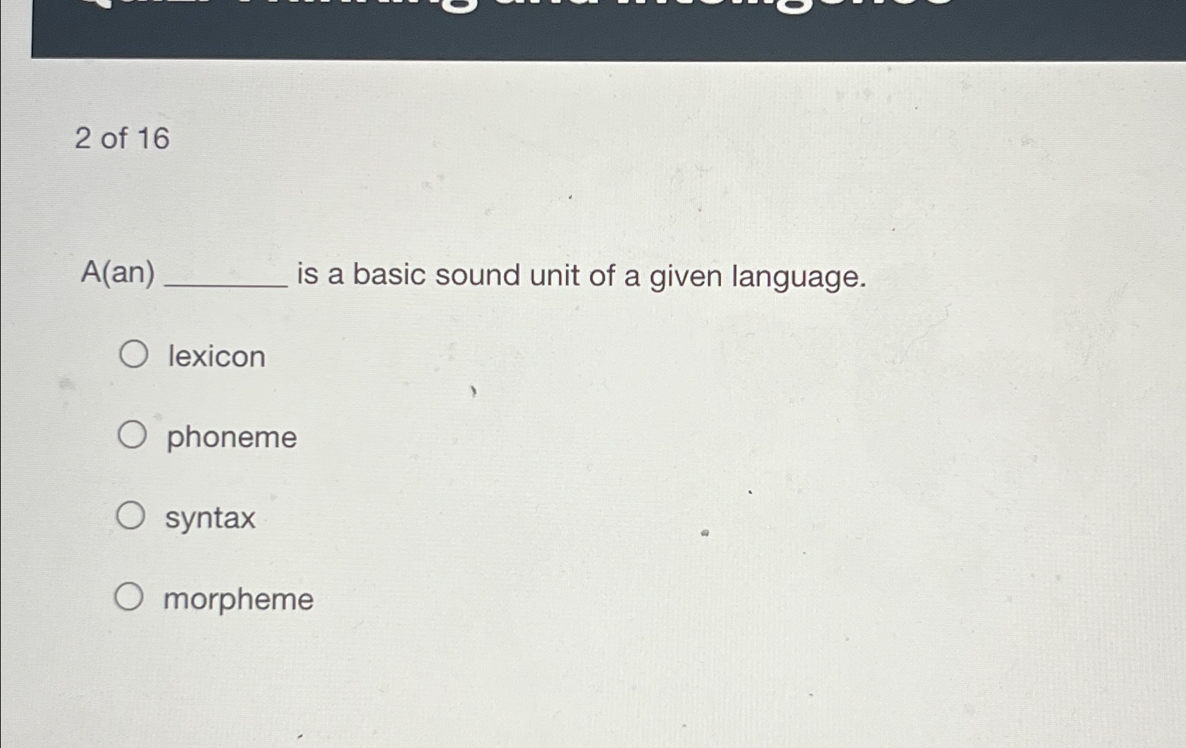 Solved 2 ﻿of 16A(an) ﻿is a basic sound unit of a given | Chegg.com