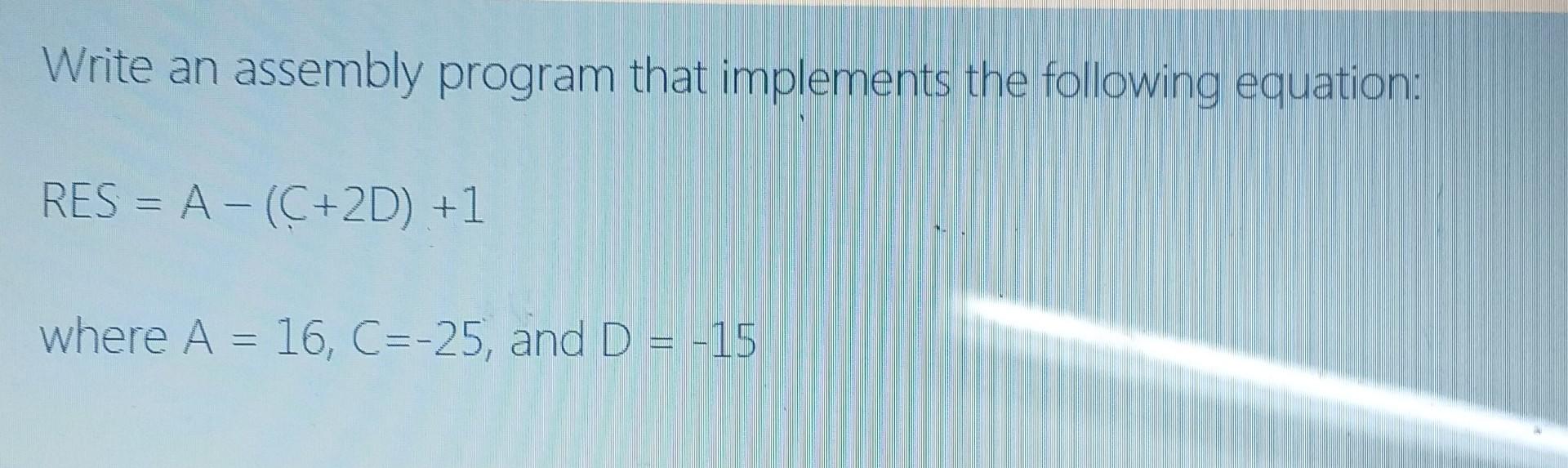 Solved Write an assembly program that implements the | Chegg.com