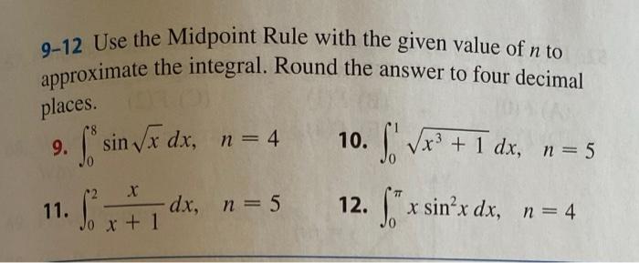 Solved 9-12 Use the Midpoint Rule with the given value of n | Chegg.com