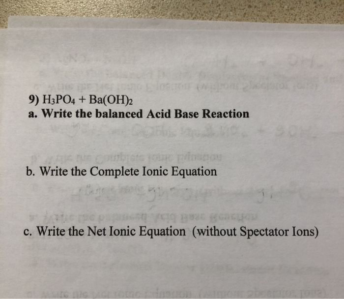Solved 9) H3PO4 + Ba(OH)2 a. Write the balanced Acid Base | Chegg.com