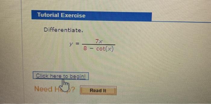 Solved Tutorial Exercise Differentiate. 7x 8 - cot(x) Click | Chegg.com