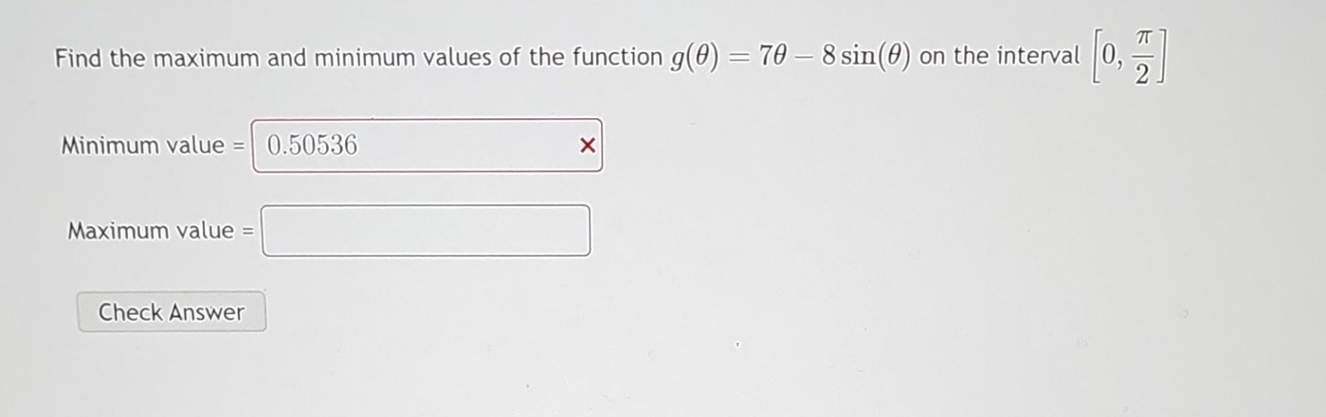 Solved Find the maximum and minimum values of the function | Chegg.com