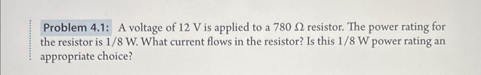 Solved Problem 4.1: A voltage of 12V ﻿is applied to a 780Ω | Chegg.com