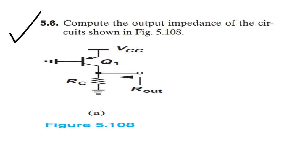Solved Determine the small-signal input resistance5.6. | Chegg.com