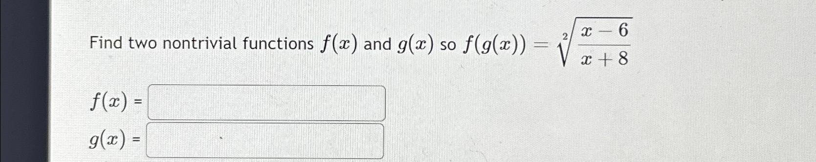 Solved Find two nontrivial functions f(x) ﻿and g(x) ﻿so | Chegg.com