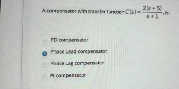 Solved A compensator with transfer function C(s) = PD | Chegg.com