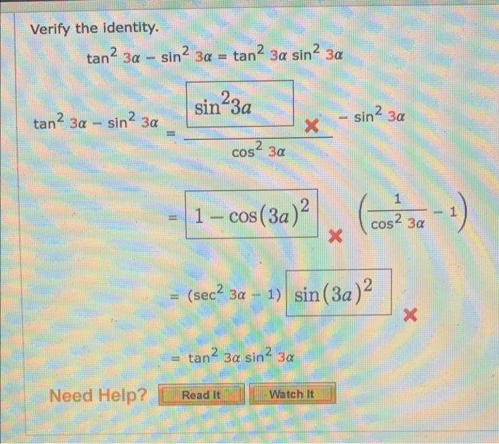 Solved Verify the identity. tan2 3a - sin2 3a = tan? 3a sin2 | Chegg.com