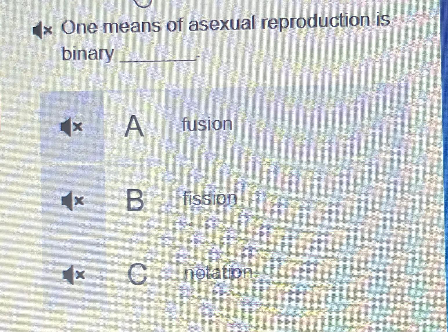 Solved 4x ﻿One means of asexual reproduction is binaryA | Chegg.com