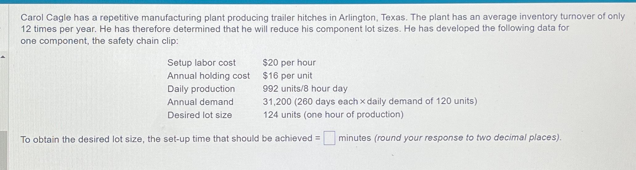 Solved Carol Cagle has a repetitive manufacturing plant | Chegg.com