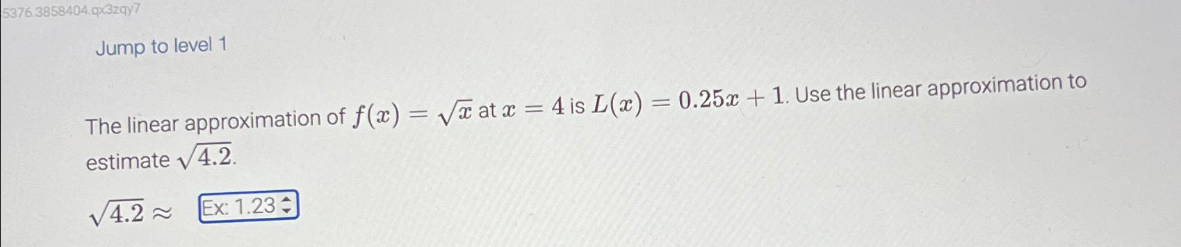 Solved The linear approximation of f(x)=x2 ﻿at x=4 ﻿is | Chegg.com