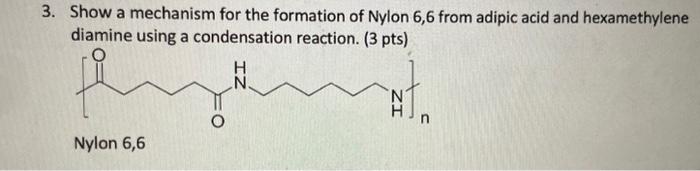 Solved 3. Show a mechanism for the formation of Nylon 6,6 | Chegg.com